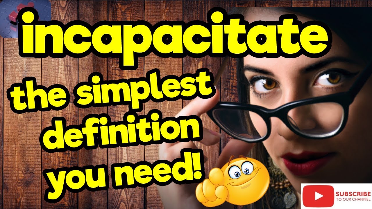 The simplest definition YOU need!! ''INCAPACITATE'' #tellsvidetionary ...