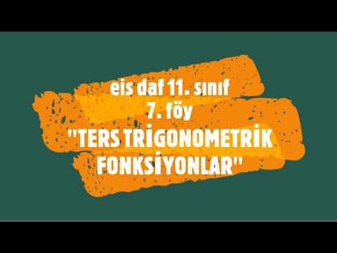 11. Sınıf Matematik EİS DAF 7. Föy Ters Trigonometrik Fonksiyonlar Konu Anlatımı