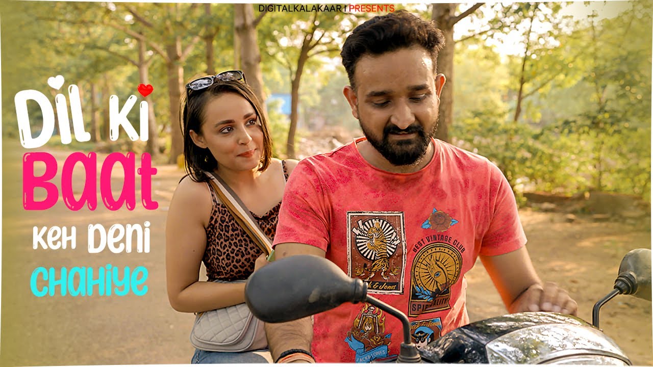 Dil Ki Baat Keh Deni Chahiye | Digital Kalakaar Latest Video - YouTube