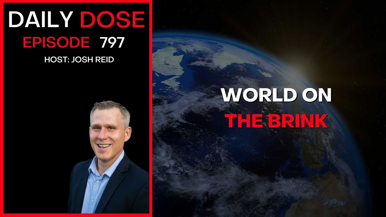World On The Brink | Ep. 797 The Daily Dose - YouTube