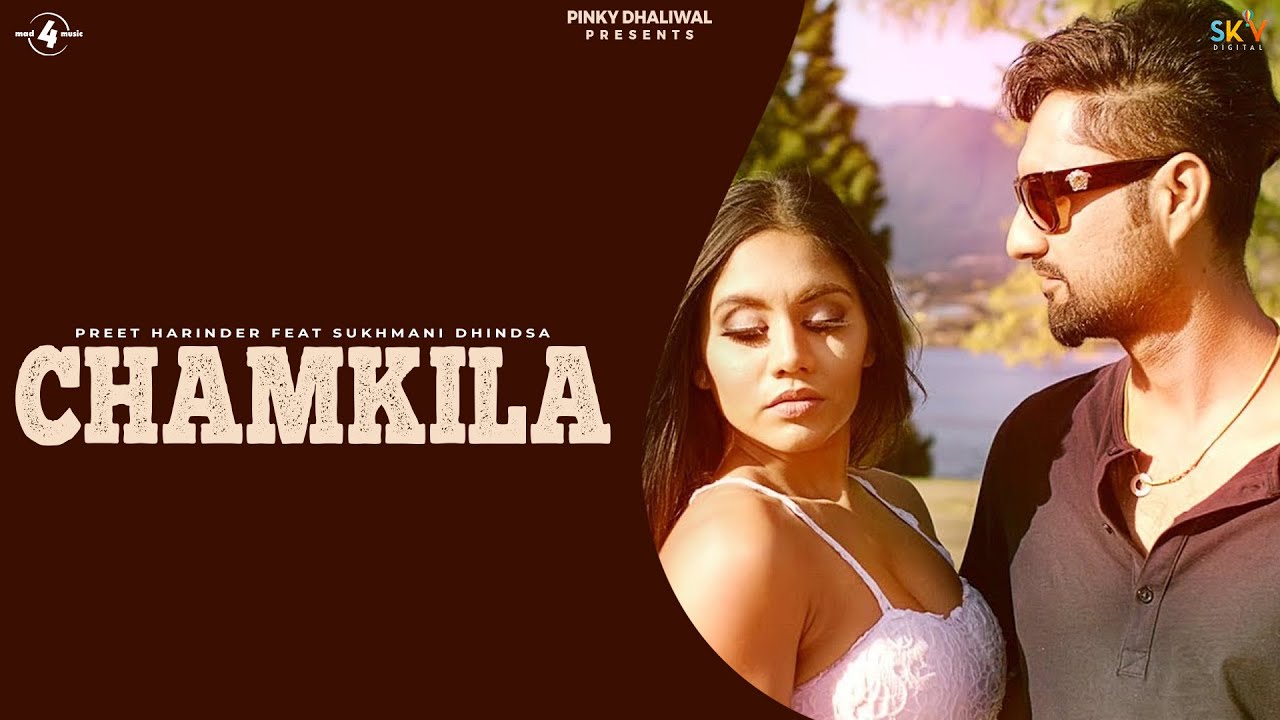 CHAMKILA (Full Video) - PREET HARINDER Ft SUKHMANI DHINDSA | Latest ...
