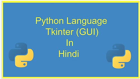 Tkinter Python Tutorials(GUI) in hindi - YouTube