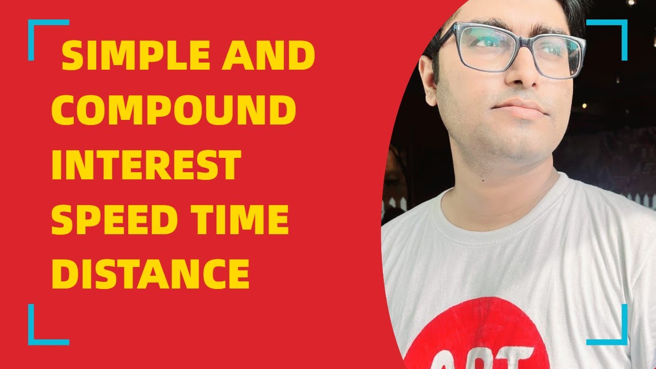 Speed Time Distance Simple and Compound Interest - YouTube
