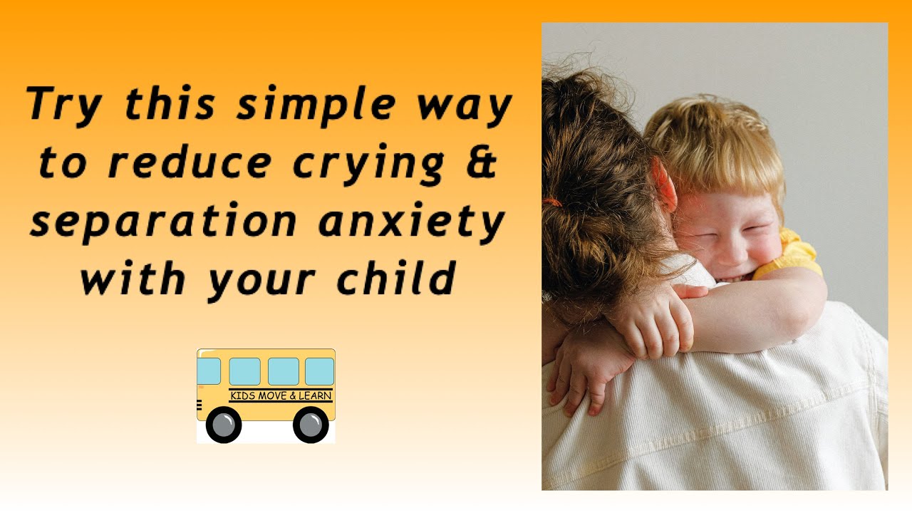 How to reduce crying and separation anxiety and when dropping off your ...