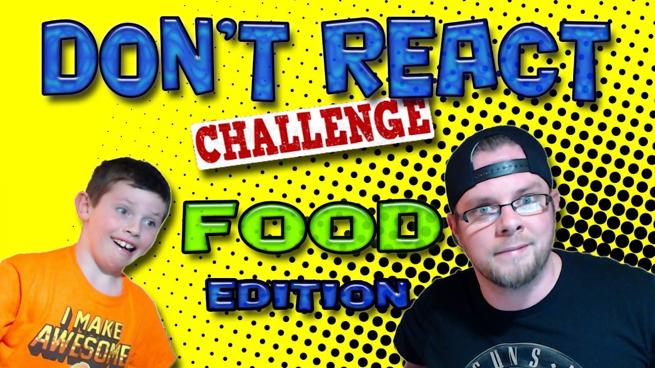 DON'T REACT CHALLENGE (FOOD EDITON)-FATHER AND SON - YouTube