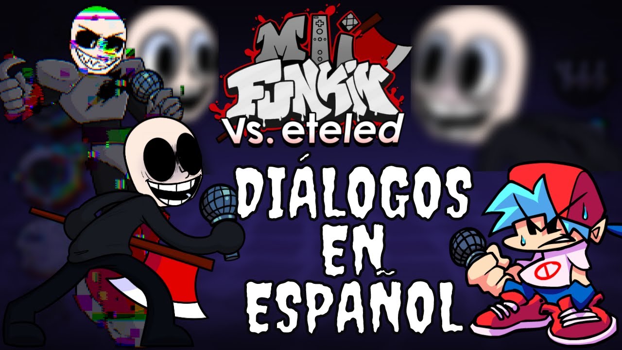 Vs. Eteled - Full Week [Hard] - DIÁLOGOS EN ESPAÑOL | Friday Night ...
