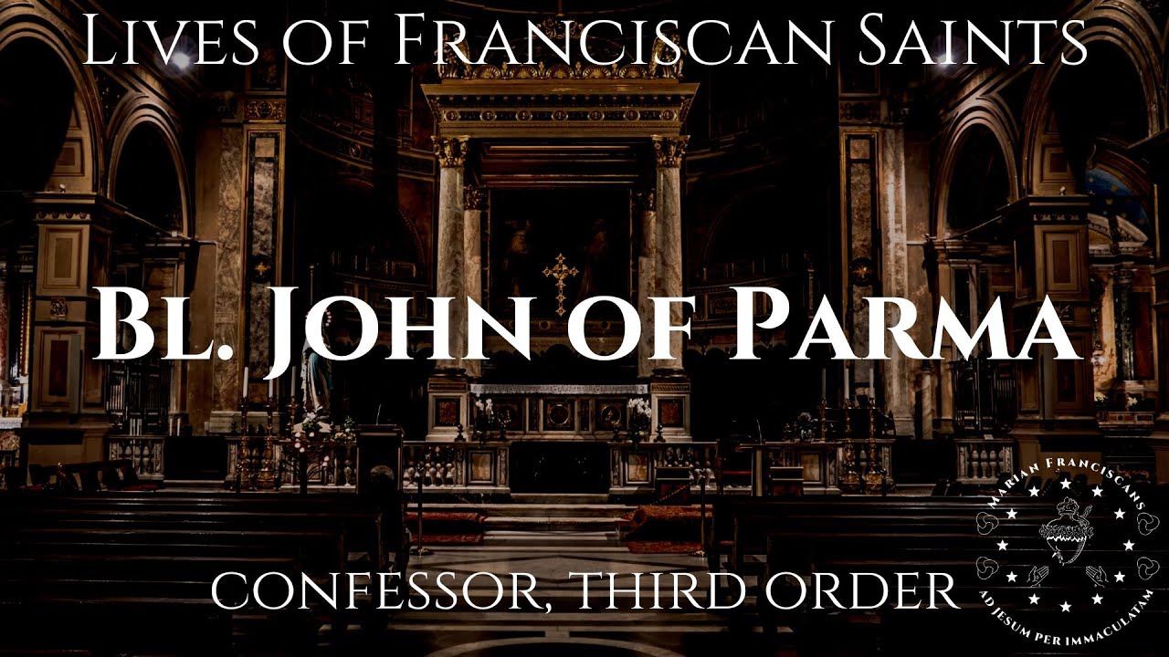 The Life of Blessed John of Parma - YouTube