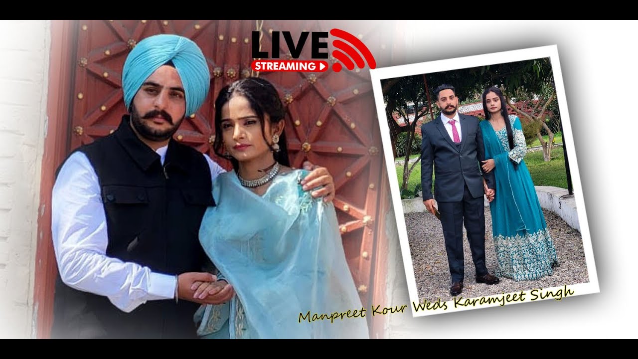Manpreet Kaur weds karamjeet singh Live Streaming By:Glamour HD studio ...