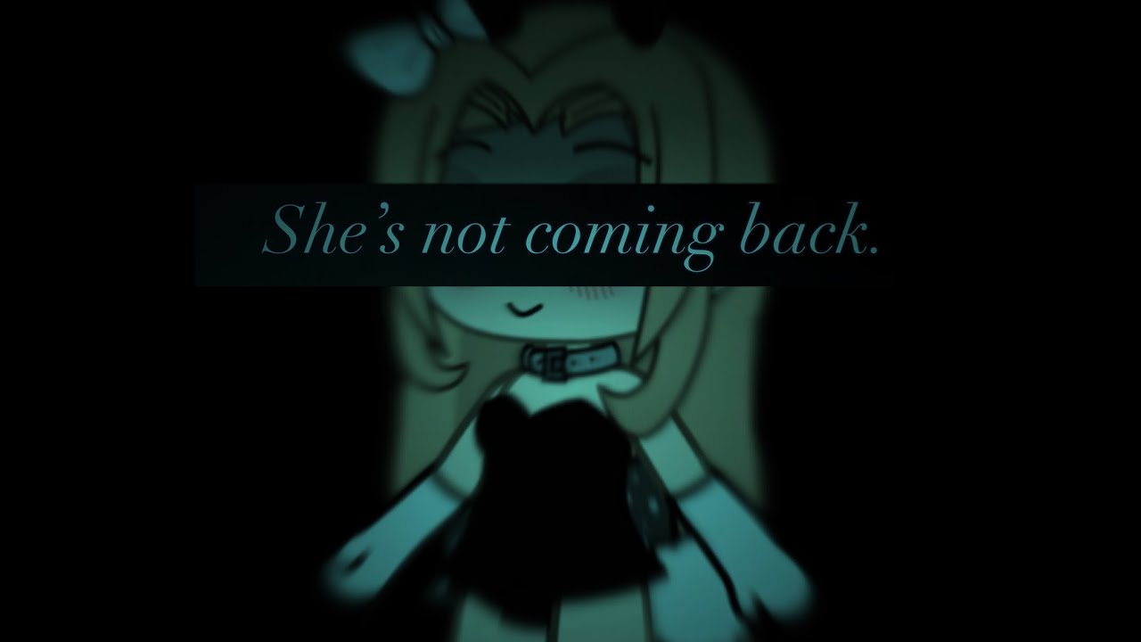 She’s not coming back. - YouTube