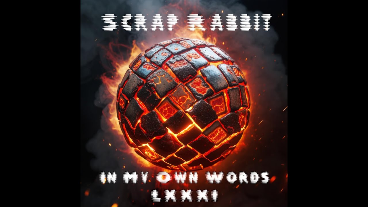 .:Scrap Rabbit - In My Own Words LXXXI (Album):. - YouTube