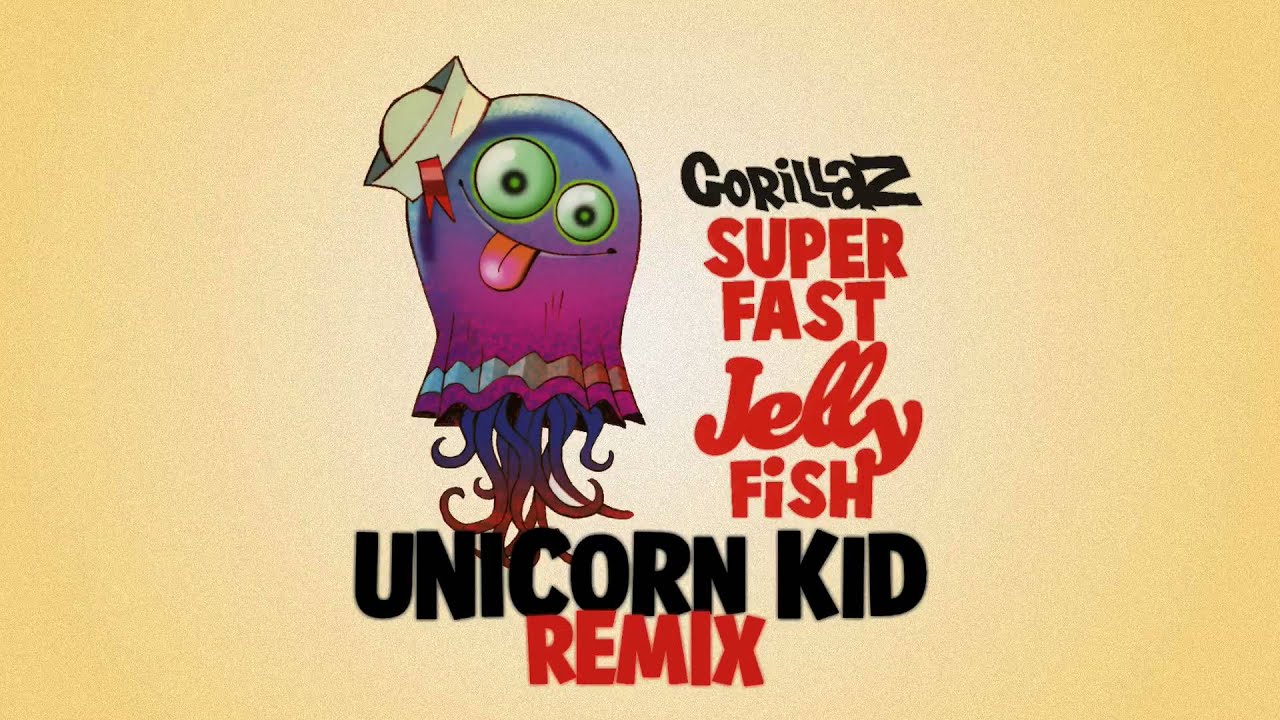 Gorillaz - Superfast Jellyfish (Unicorn Kid Remix) - YouTube