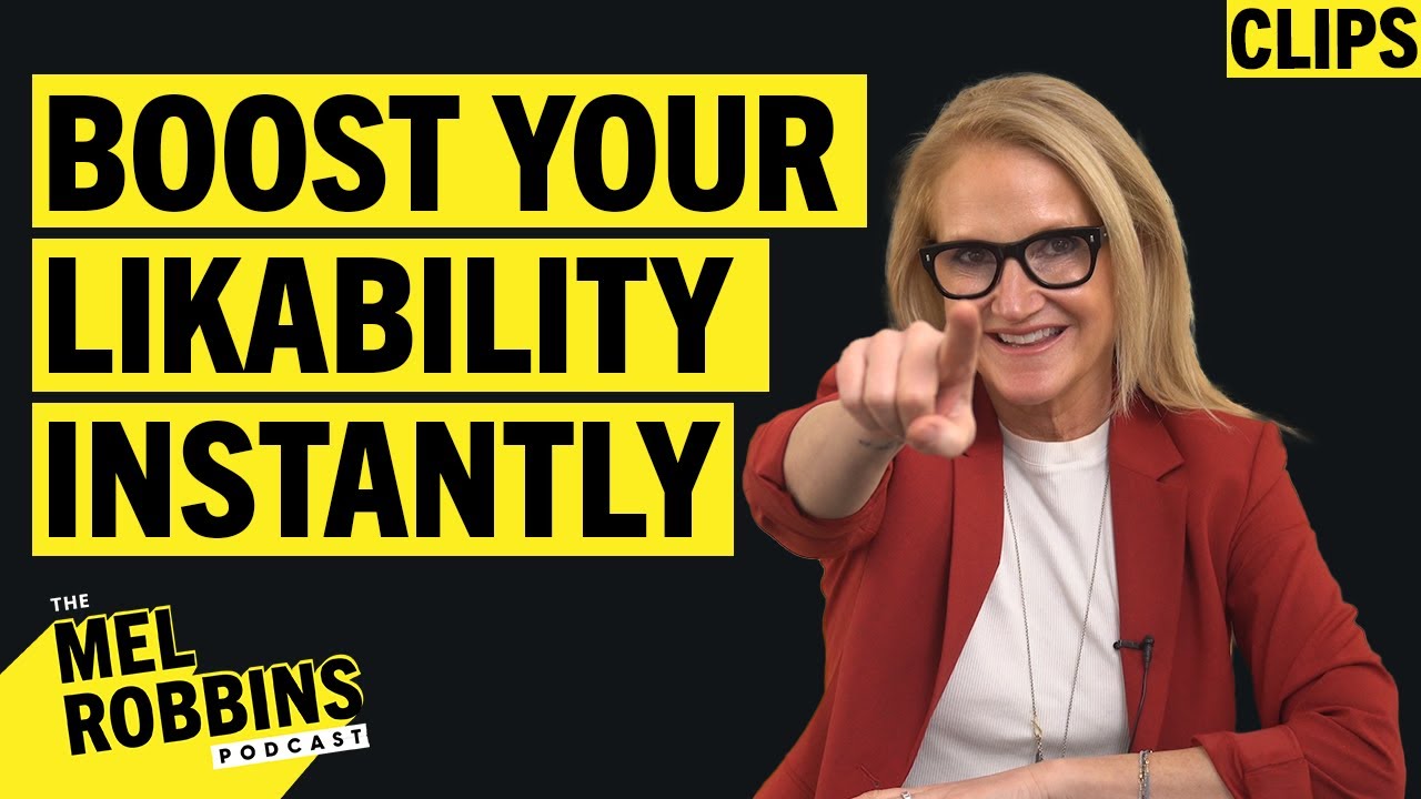Use These 5 Practical Tips to Boost Your Likability | Mel Robbins ...