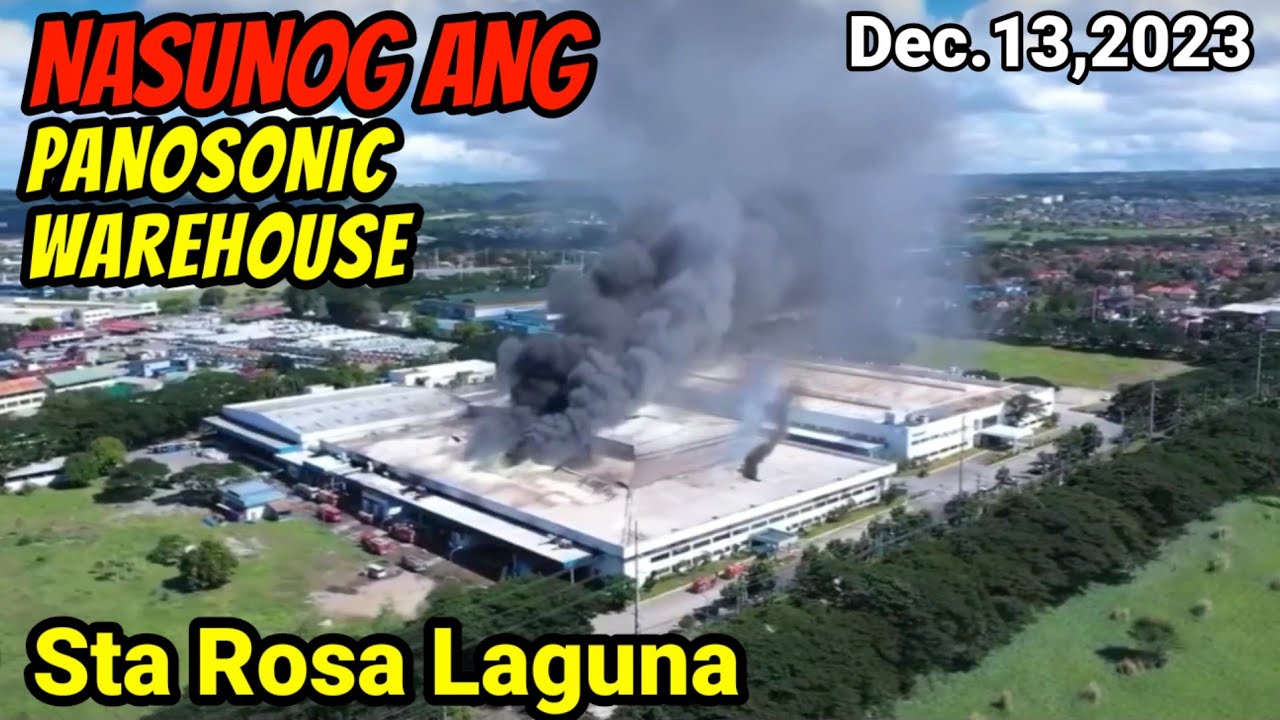 Nasunog ang Panasonic Warehouse sa Sta Rosa Laguna Dec.13,2023 - YouTube