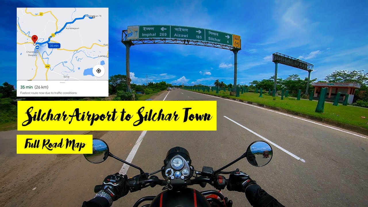 Silchar Airport to Silchar Town // full road map// Ride by Royal ...