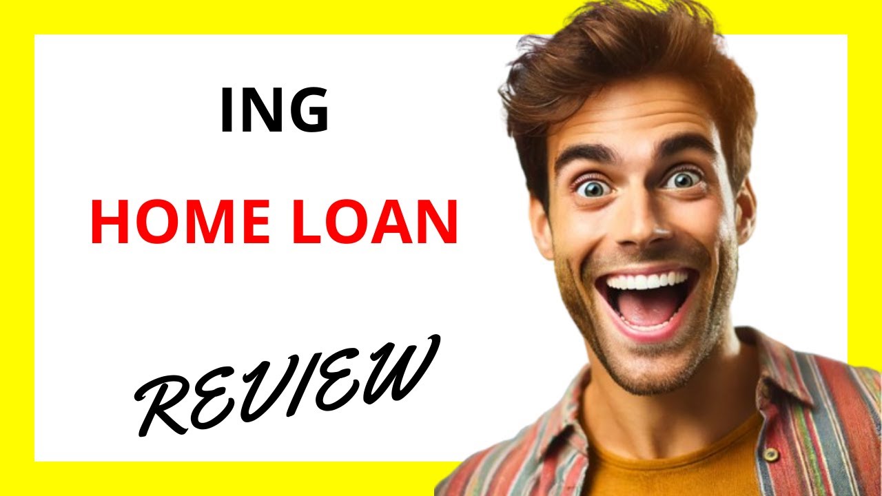 🔥 ING Home Loan: An Honest Review | Competitive Rates and Flexible ...