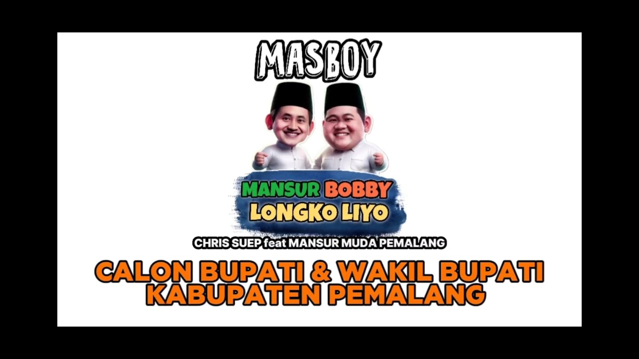 LAGU KAMPANYE MANSUR & BOBBY CALON BUPATI WAKIL BUPATI KAB. PEMALANG ...