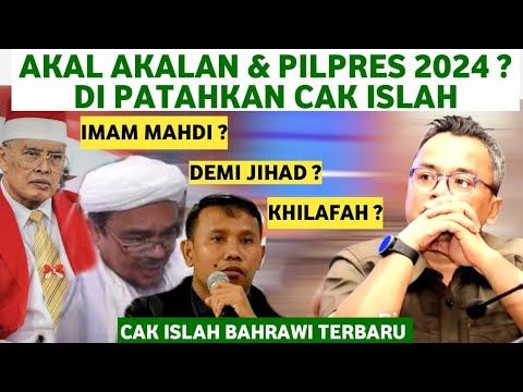 CAK ISLAH BAHRAWI TERBARU, AKAL AKALAN & PILPRES 2024 DIPATAHKAN ...