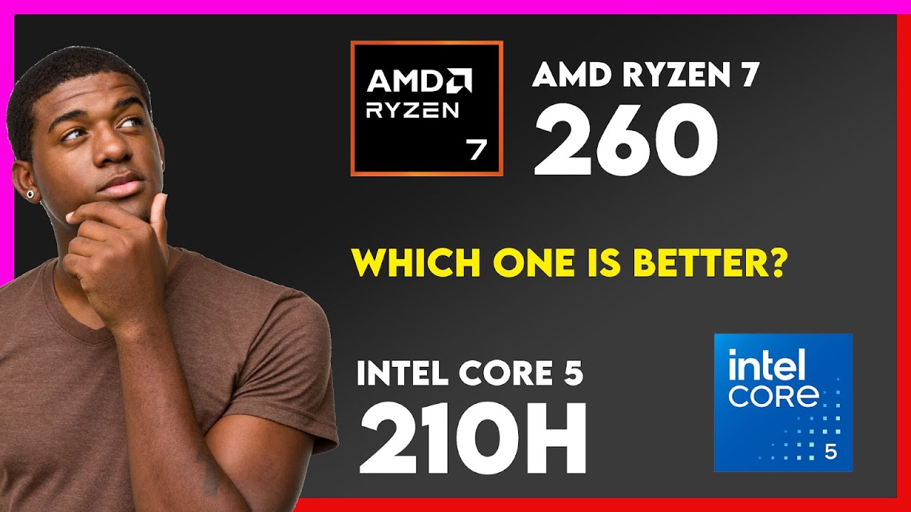 AMD Ryzen 7 260 vs Intel Core 5 210H Comparison - YouTube