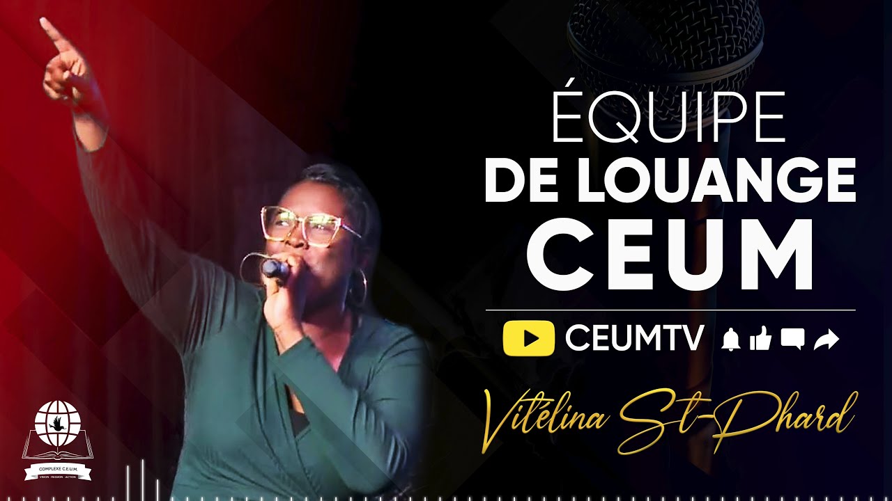 Louange CEUM | Vitélina St-Phard | Complexe CEUM - YouTube