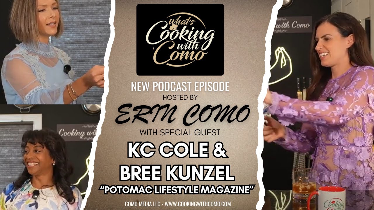 WHATS COOKING WITH COMO - Ep #013 - KC Cole & Bree Kunzel (Potomac Lifestyle Magazine) - YouTube