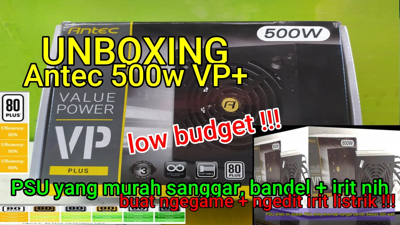 UNBOXING PSU MURAH ANTEC 500W PV PLUS 80+ .. PSU BANDEL, IRIT COCOK ...
