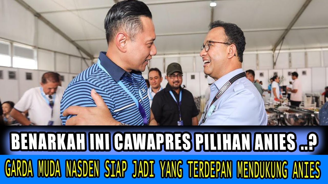 Berita Terbaru - Anies AHY calon CAPRES dan CAWAPRES 2024, Garda Pemuda ...
