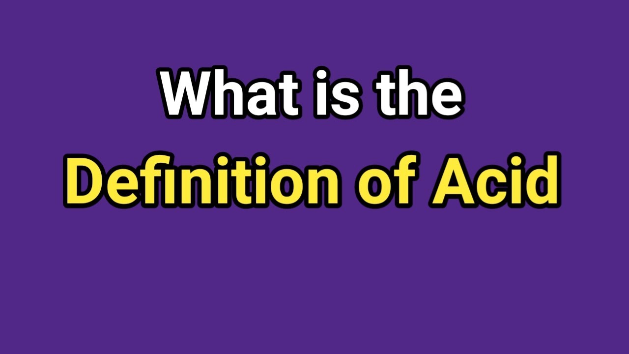 What is the Definition of Acid || simple definition of acid - YouTube