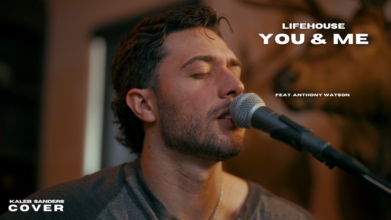 Lifehouse - You & Me (A Kaleb Sanders Cover) - YouTube