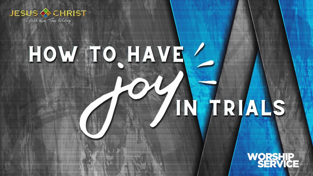 How To Have Joy In Trials - Worship Service (October 30, 2022) - YouTube