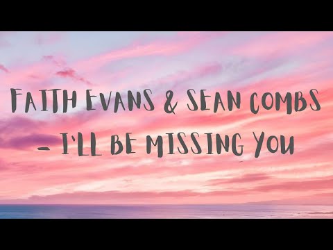 Faith Evans & Sean Combs - I'll be missing you (Lyrics) (Every step I ...