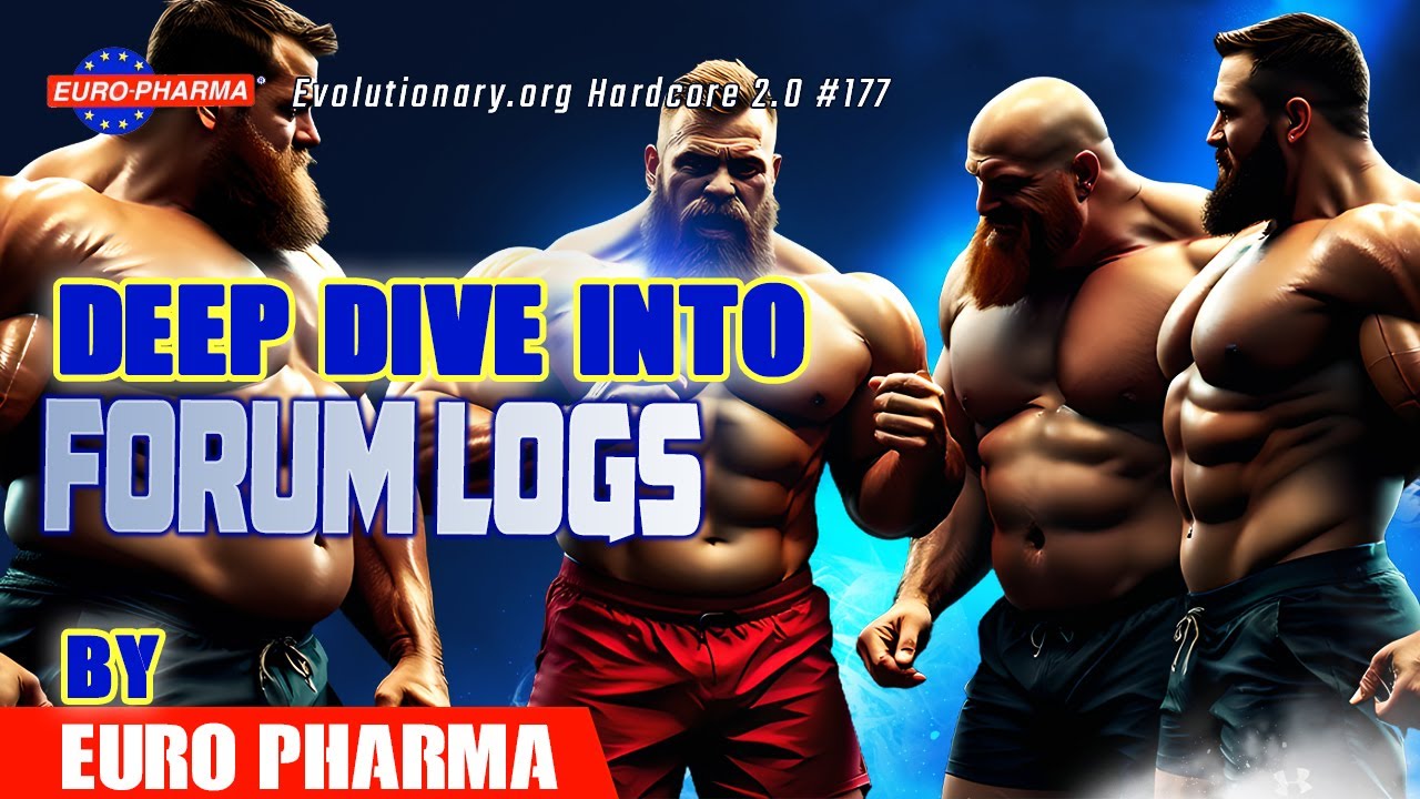 Evolutionary.org Hardcore 2.0 #177- Deep dive into forum logs by Euro Pharma - YouTube