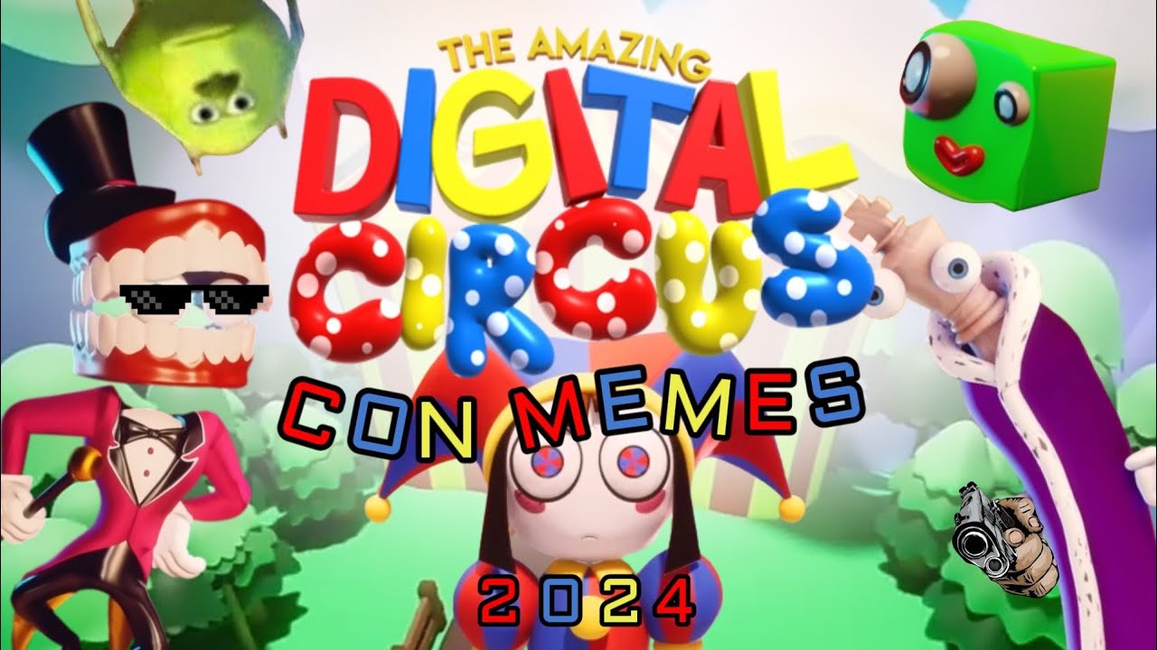 El Asombroso Circo Digital, pero con memes XD YTP :V (2024) - YouTube