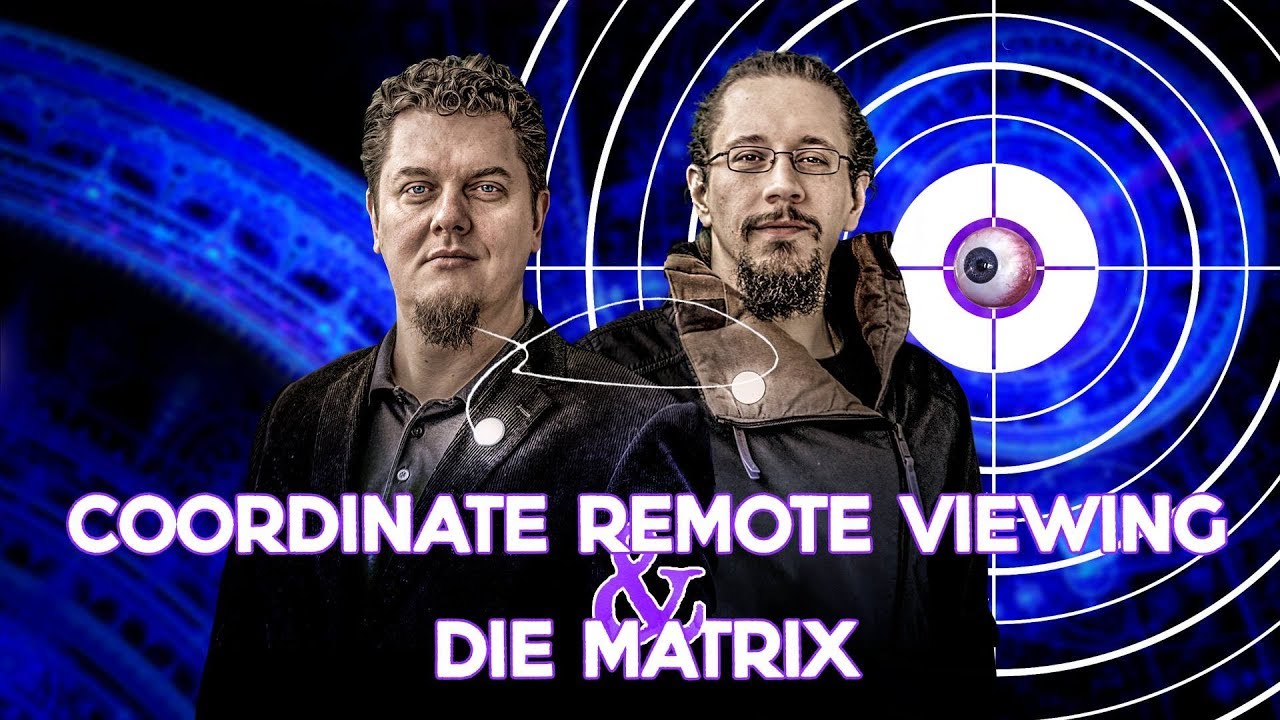 014 - Coordinate Remote Viewing & die Matrix. Lokalisierungen, Timelines und Bilokation - YouTube