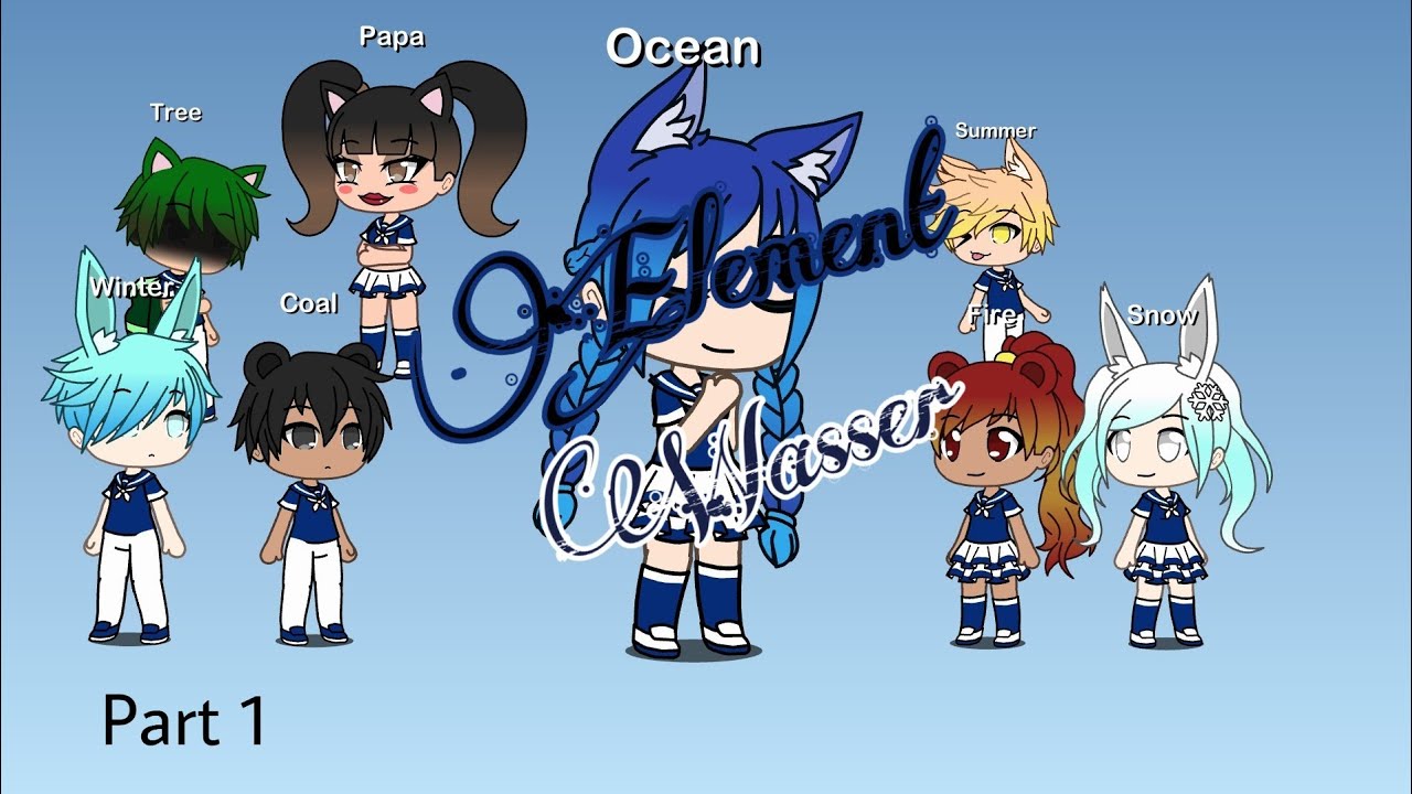Element Wasser / Gacha Life / Part 1 - YouTube
