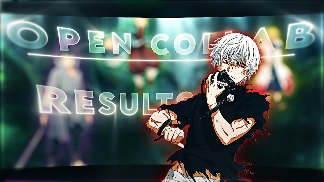 Open Collab Results 🔥🔥 [AMV/Edit] - 4k Edit !!! - - YouTube