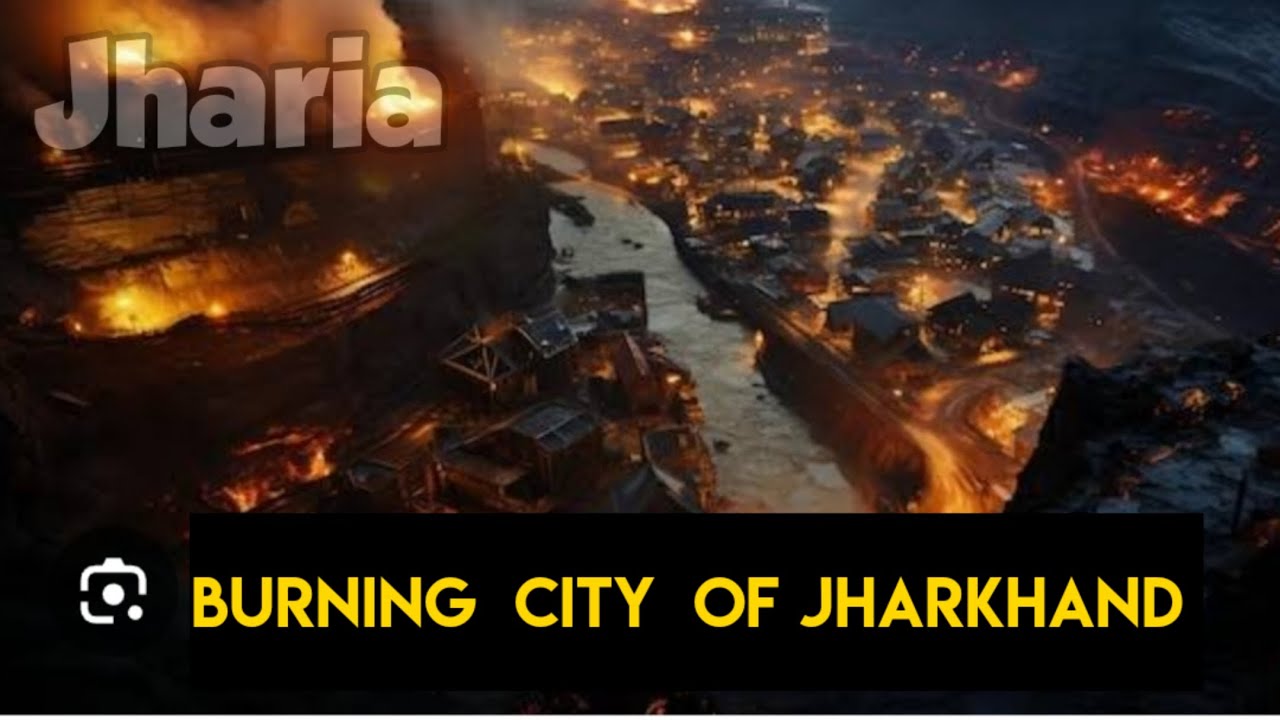 Jharia,Jharia coal mines burning, Jharia Coal Mines,Deadly Burning city ...