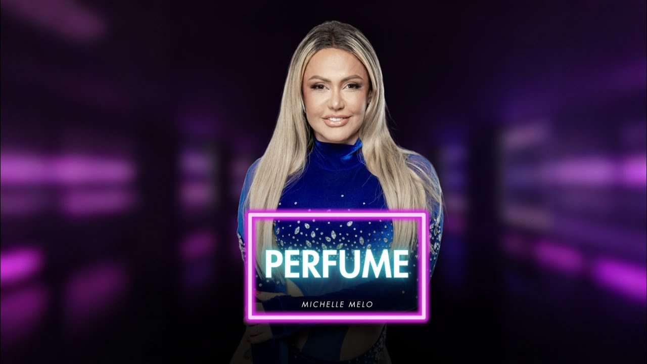 MICHELLE MELO - PERFUME - BREGA 2025 - YouTube