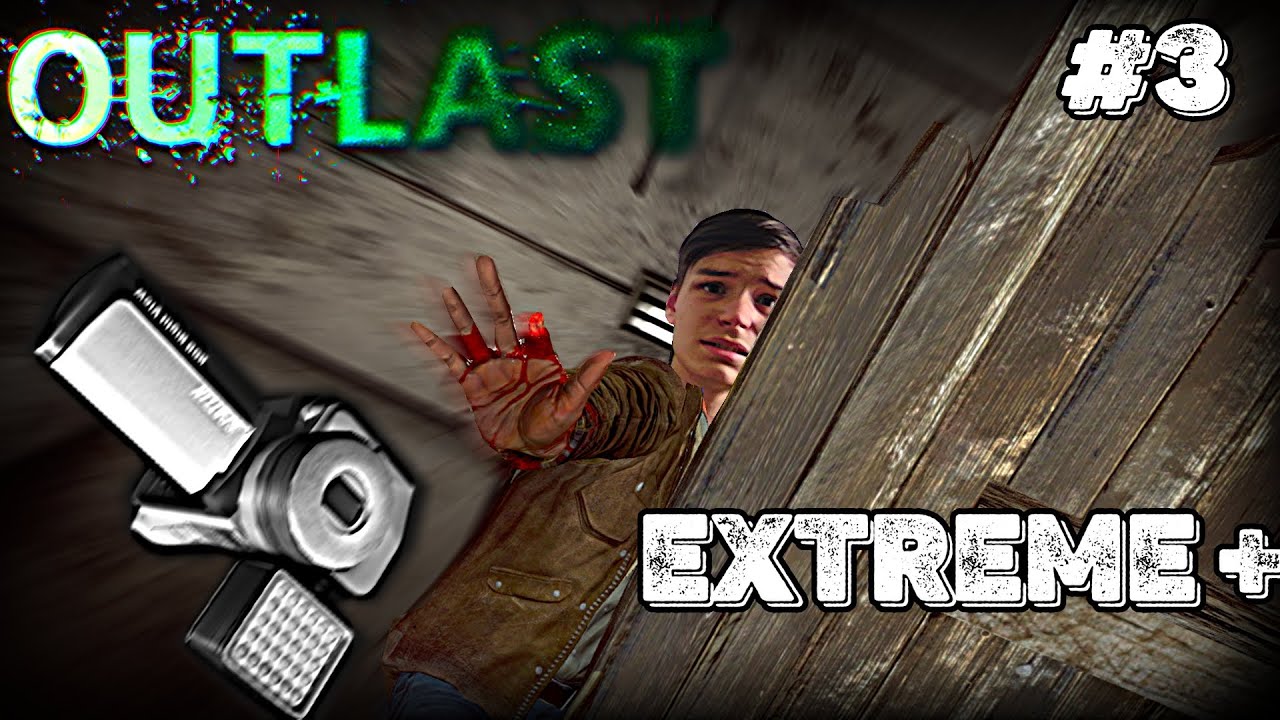 THIS TOOK AGES | Outlast Extreme Plus - #3 - YouTube