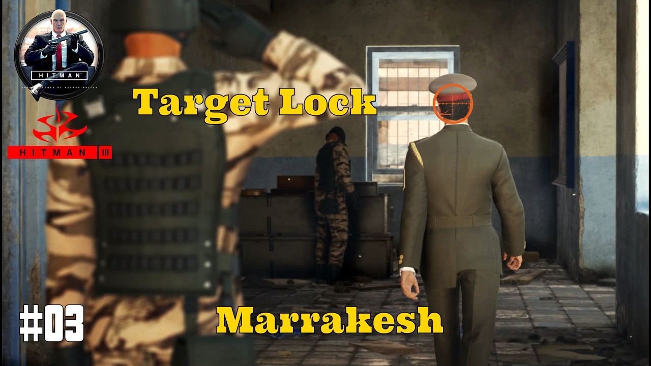 My next target is an Army general || Misson -Marrakesh || Hitman 3 ...