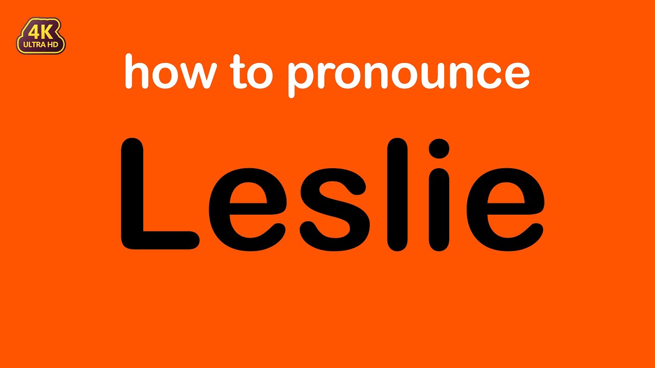 how to pronounce Leslie correctly - YouTube
