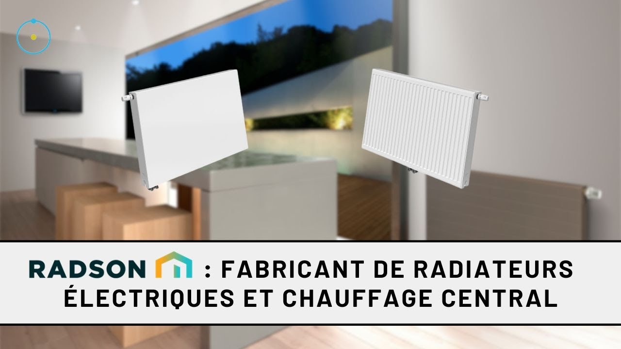 Radson : fabricant de radiateurs électriques et chauffage central - YouTube