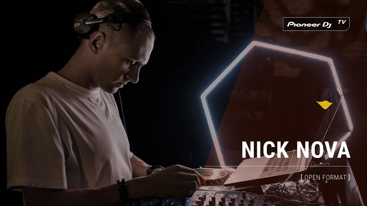 NICK NOVA [open format] @ Pioneer DJ TV - YouTube