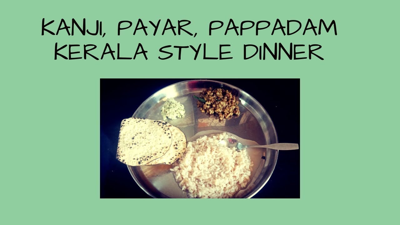 Vegan Kerala Style Dinner : Kanji and Cheru Payar with Thenga ...