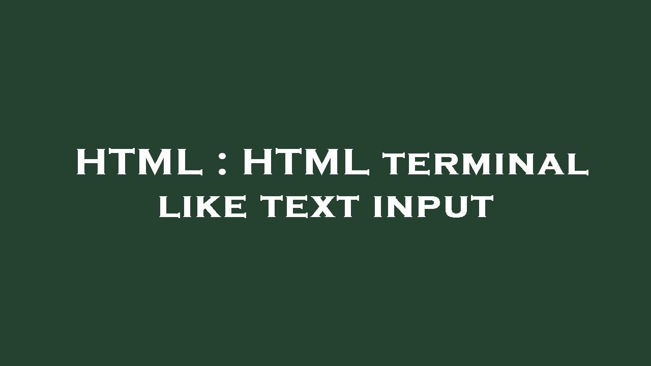 HTML : HTML terminal like text input - YouTube