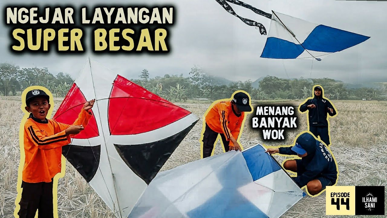Ngejar layangan Super Besar | Mengejar Layangan Putus (Episode #44 ...