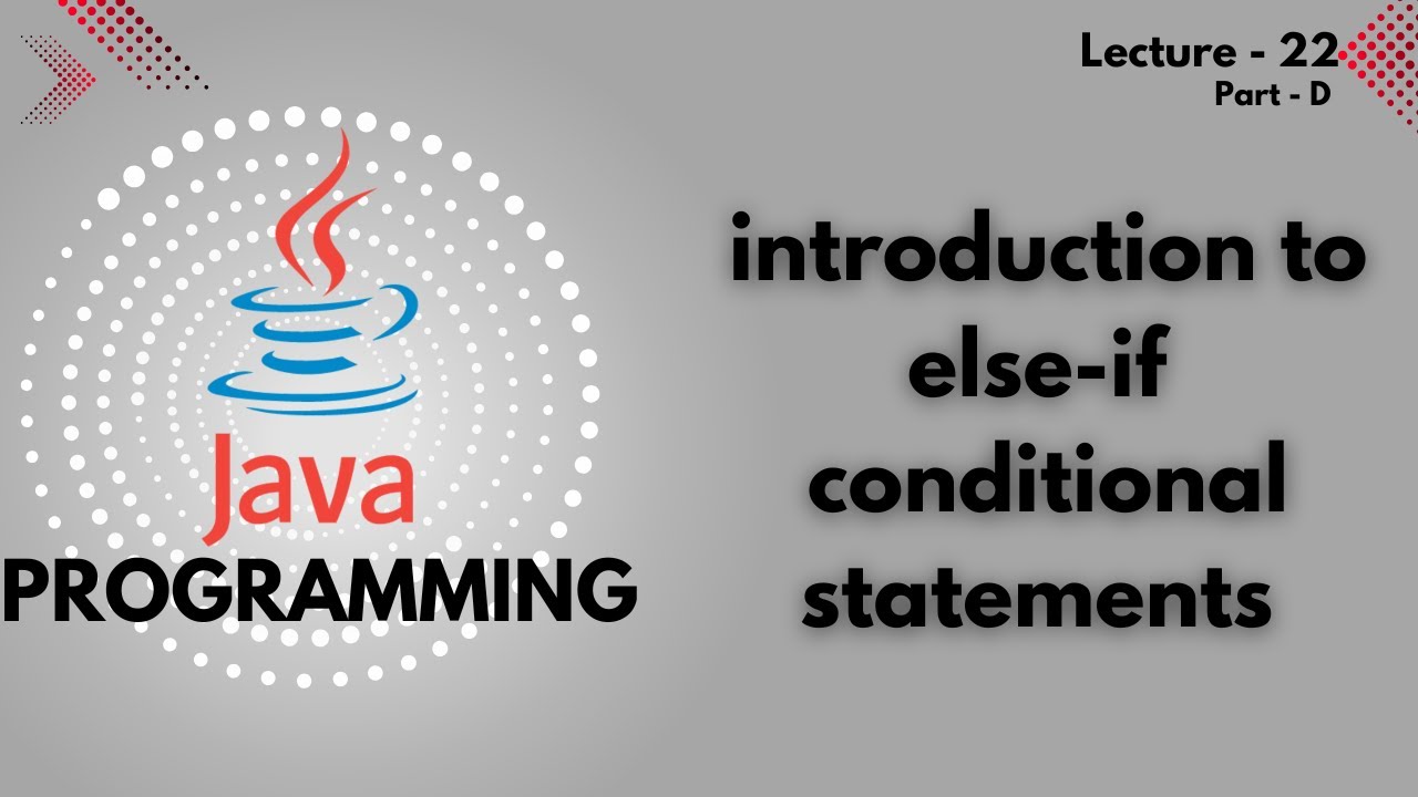 Java | Lech - 22 | Else-if conditional Statement | Conditional ...