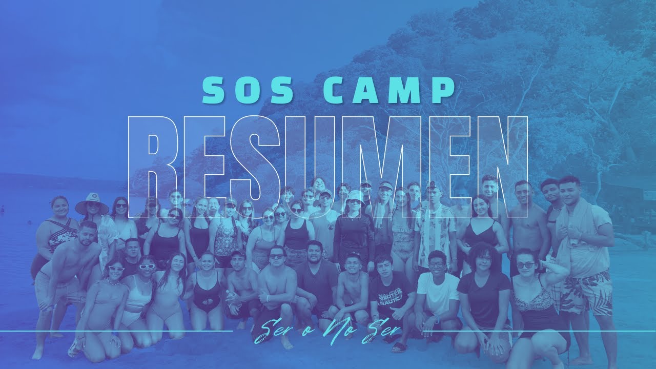 SOS CAMP – Ser o No Ser - YouTube