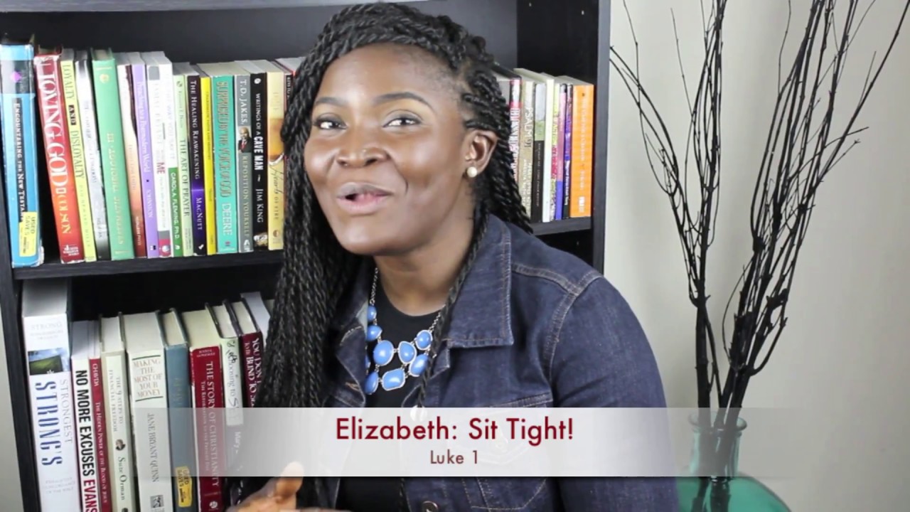 Women of The Bible: Pratical Lessons For Life Ep 4 (Elizabeth-Sit Tight ...