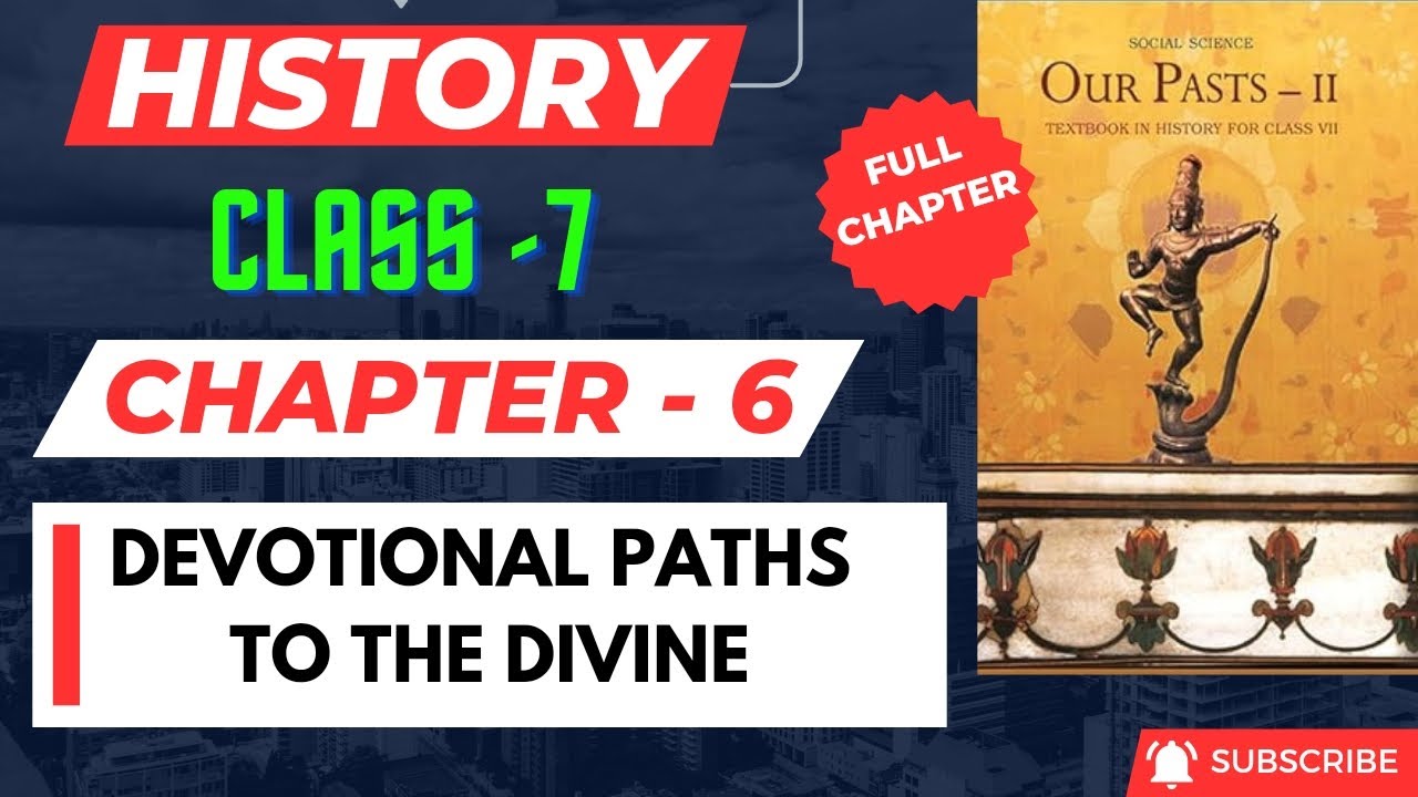 Devotional Paths to the Divine FULL CHAPTER | Class 7 History Chapter 6 | UPSC Preparation - YouTube