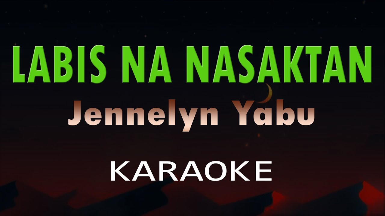 LABIS NA NASAKTAN - Jennelyn Yabu (Karaoke) - YouTube